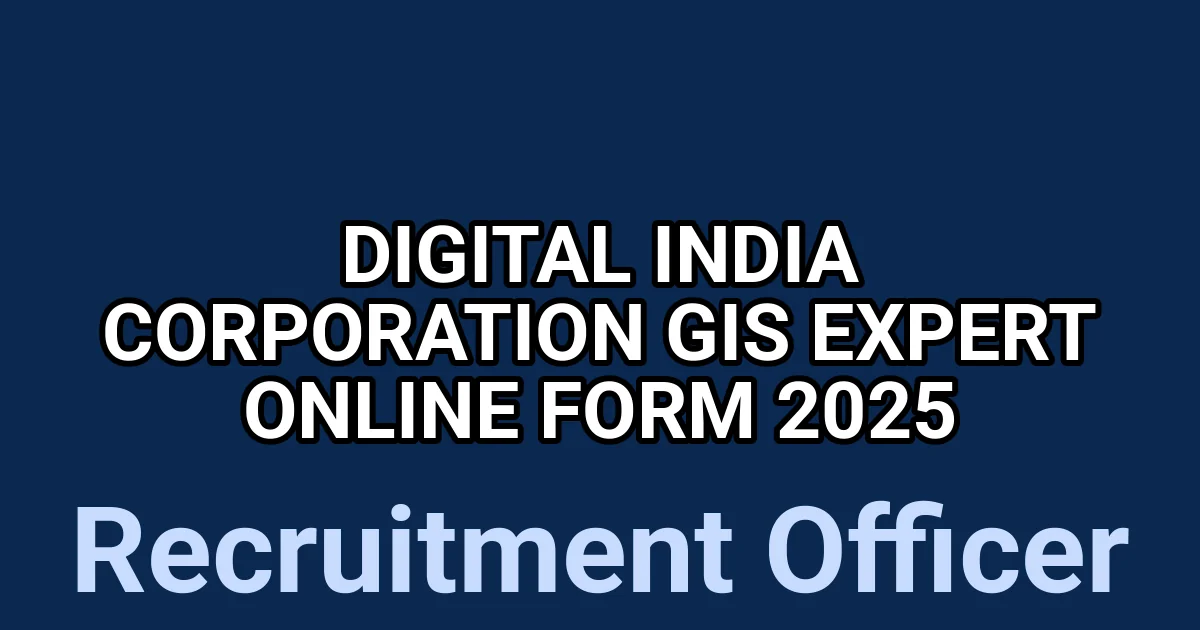 Digital India Corporation GIS Expert Online Form 2025
