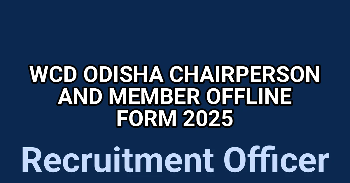 WCD Odisha Chairperson and Member Offline Form 2025