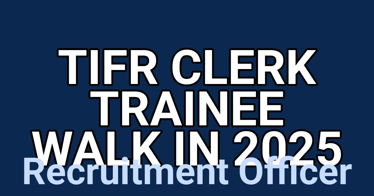 TIFR Clerk Trainee Walk in 2025