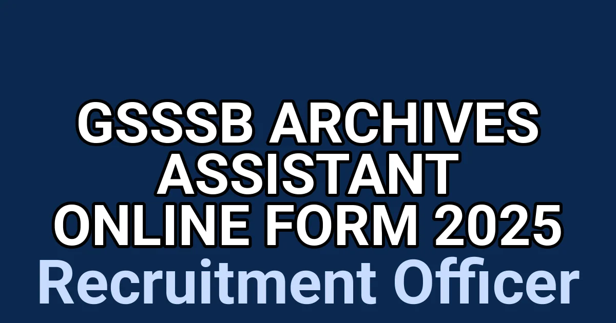 GSSSB Archives Assistant Online Form 2025