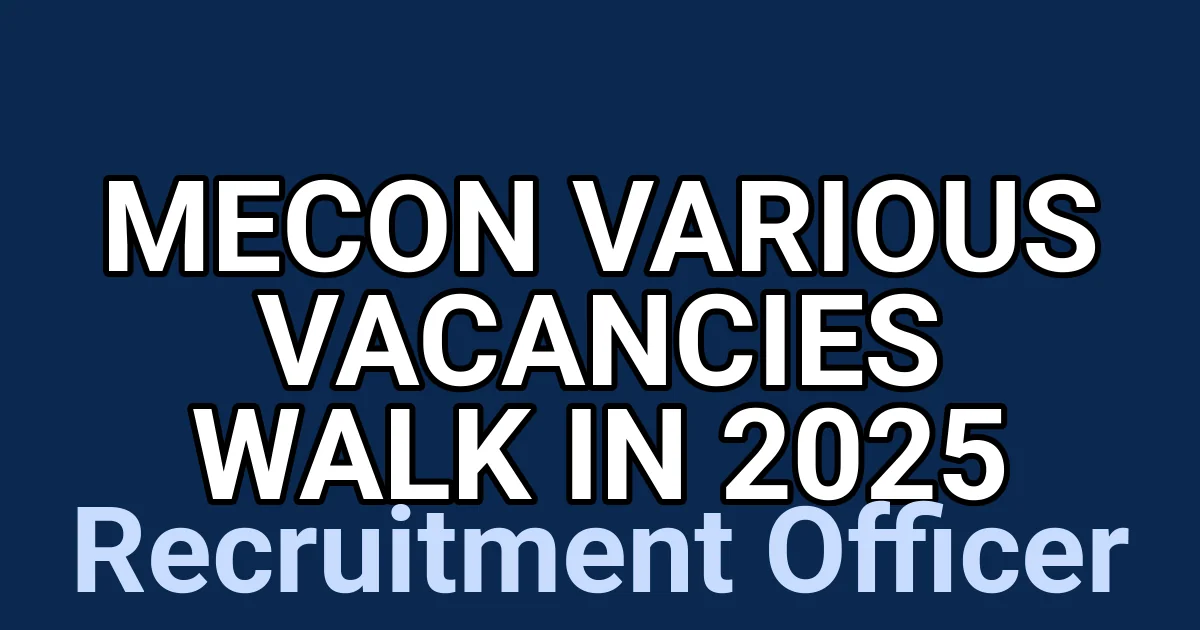 MECON Various Vacancies Walk in 2025