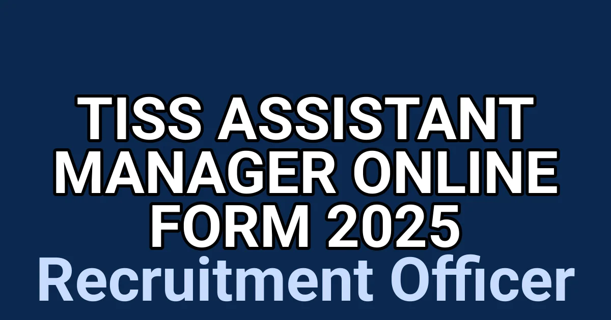 TISS Assistant Manager Online Form 2025