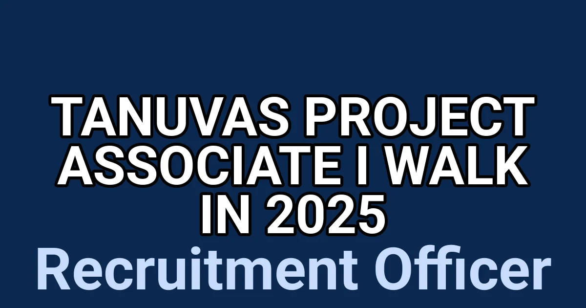 TANUVAS Project Associate I Walk in 2025