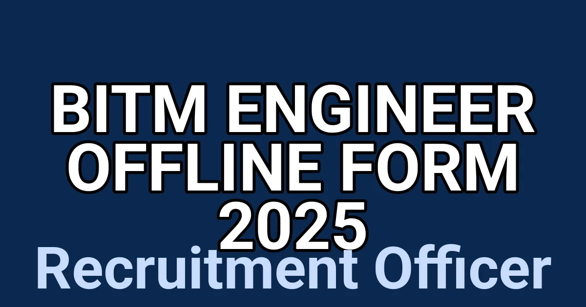 BITM Engineer Offline Form 2025