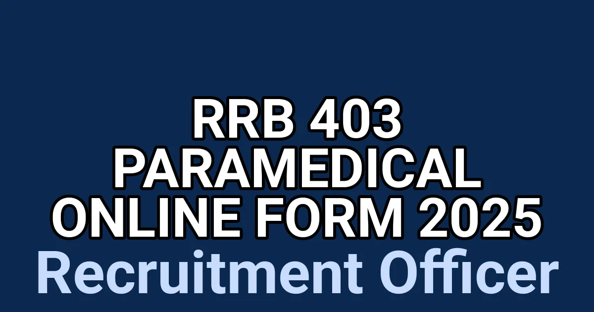 RRB 403 Paramedical Online Form 2025