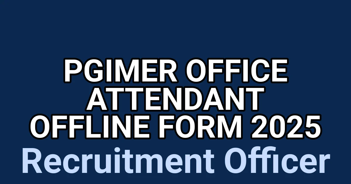 PGIMER Office Attendant Offline Form 2025