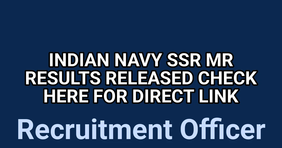 Indian Navy SSR MR Results Released – Check Here for Direct Link