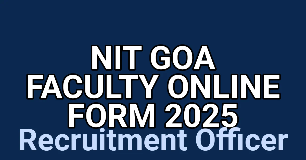 NIT Goa Faculty Online Form 2025