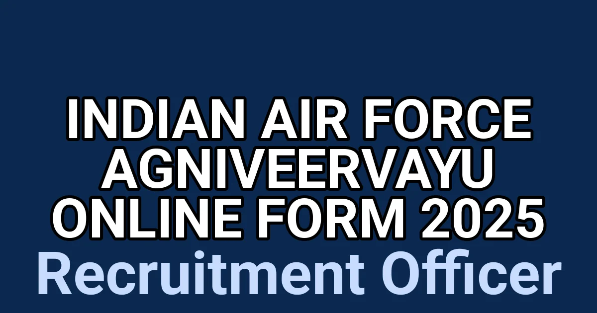 Indian Air Force Agniveervayu Online Form 2025