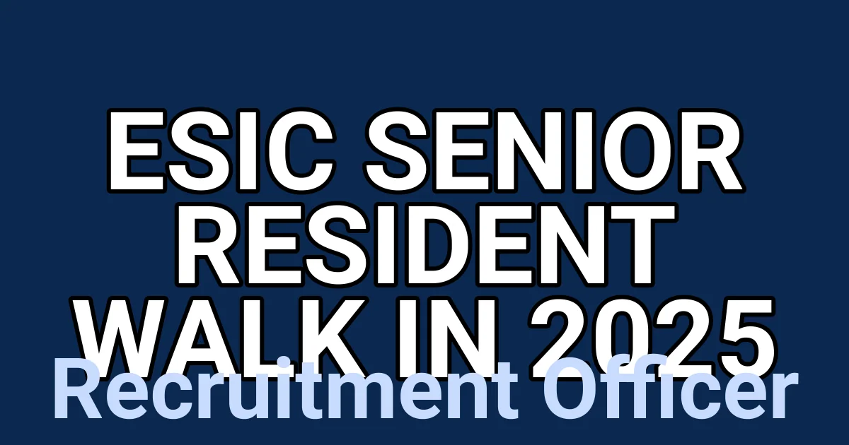 ESIC Senior Resident Walk in 2025