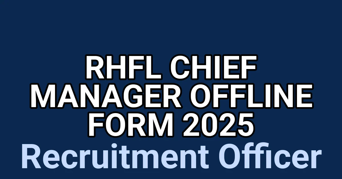 RHFL Chief Manager Offline Form 2025