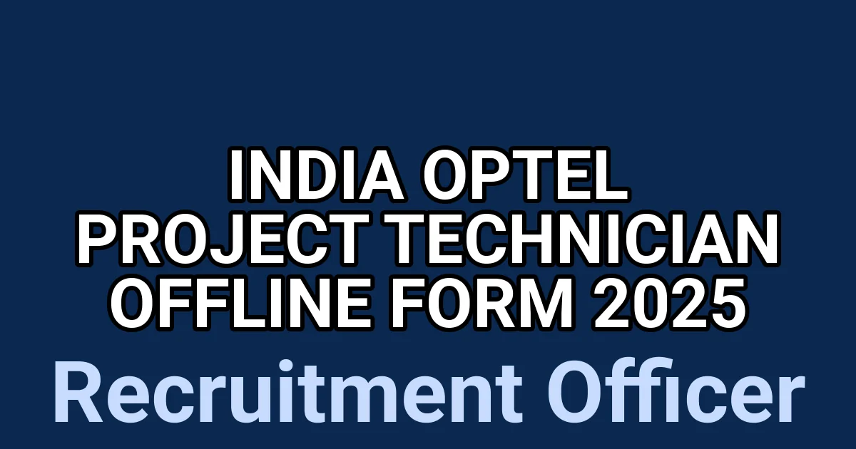 India Optel Project Technician Offline Form 2025