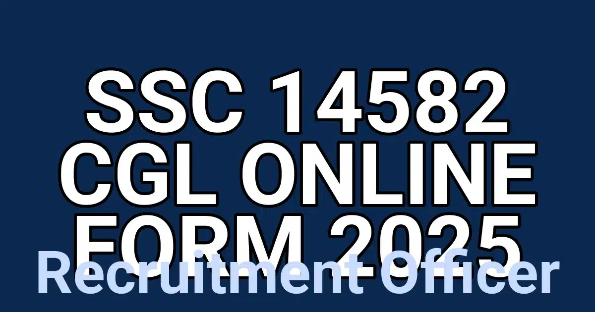 SSC 14582 CGL Online Form 2025