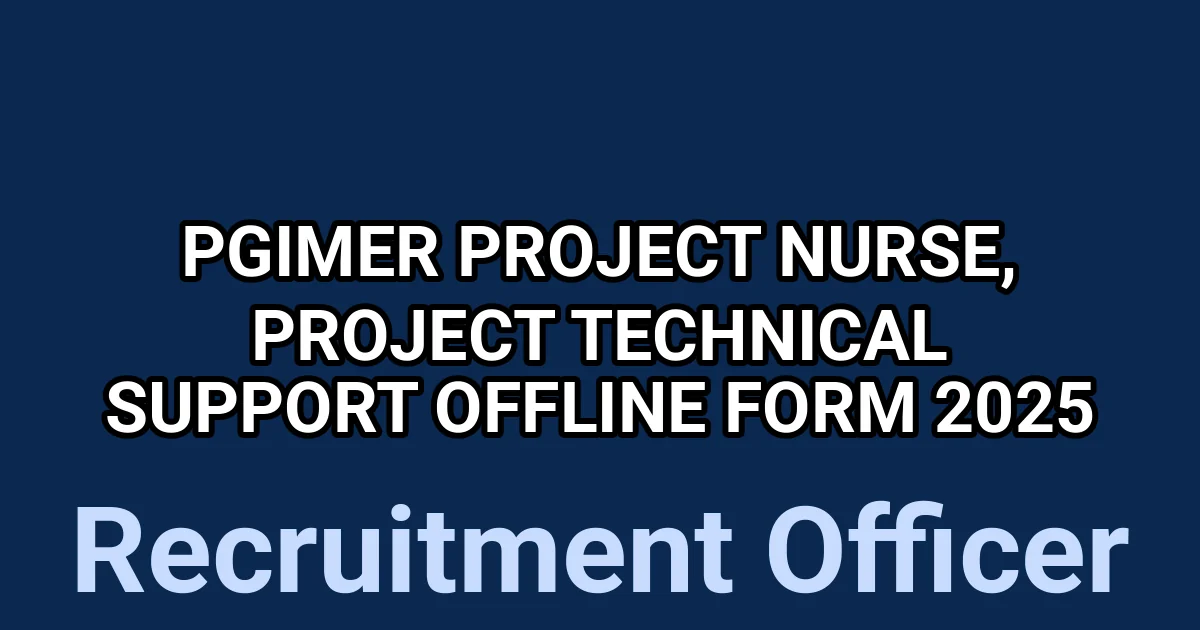 PGIMER Project Nurse, Project Technical Support Offline Form 2025