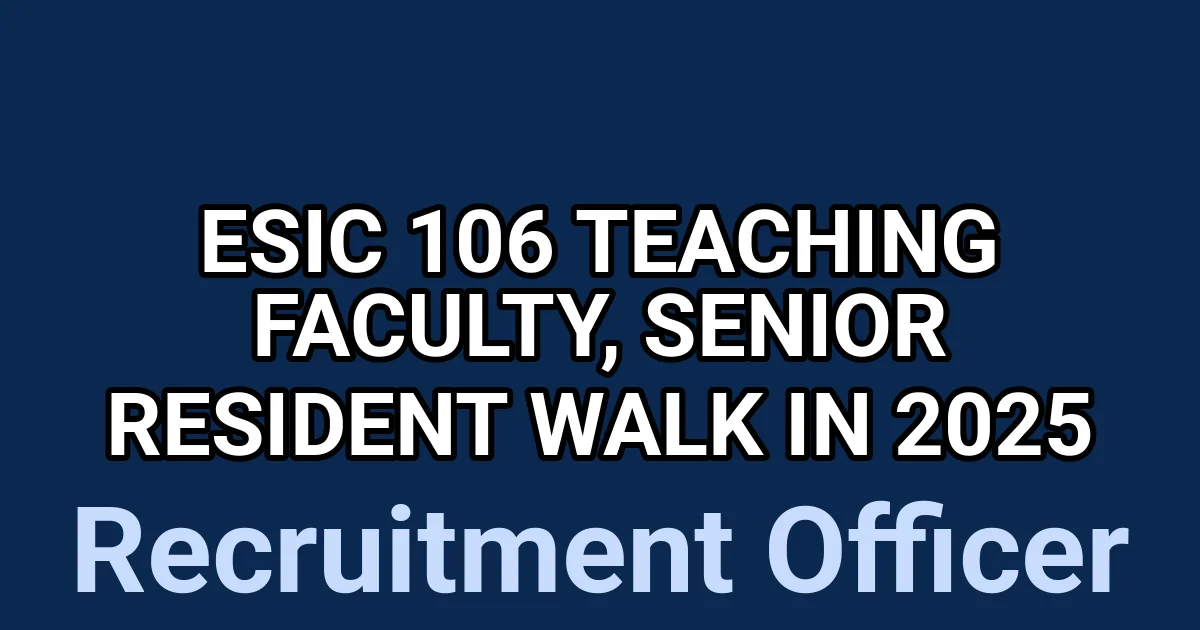 ESIC 106 Teaching Faculty, Senior Resident Walk in 2025