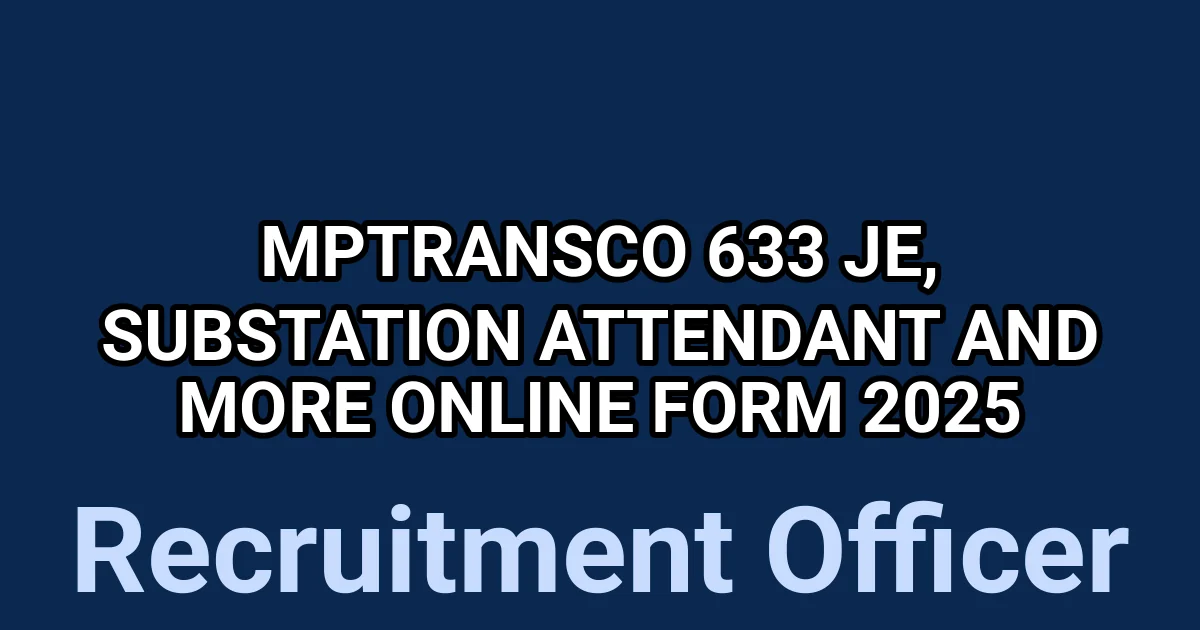 MPTRANSCO 633 JE, Substation Attendant and More Online Form 2025
