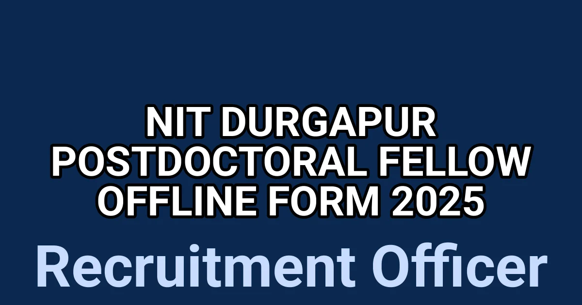 NIT Durgapur Postdoctoral fellow Offline Form 2025