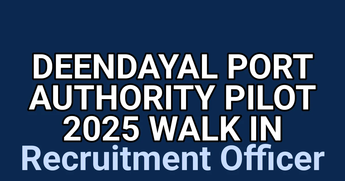 Deendayal Port Authority Pilot 2025 Walk in
