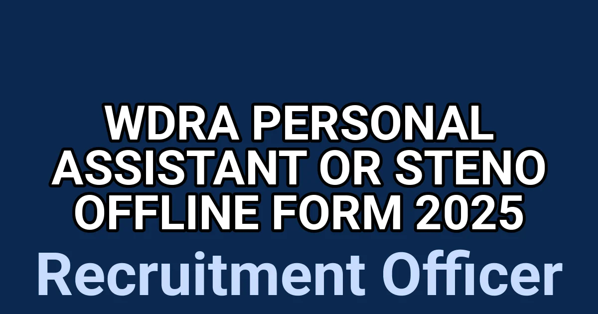 WDRA Personal Assistant or Steno Offline Form 2025