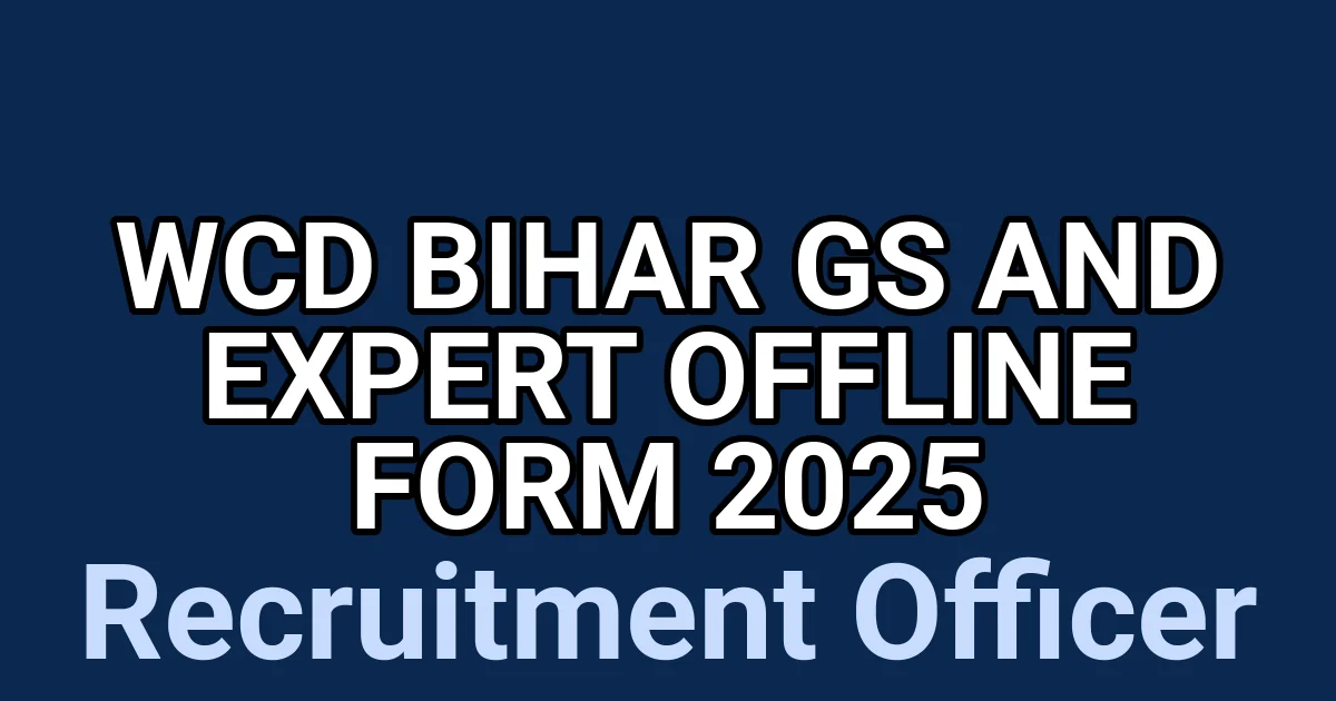 WCD Bihar GS and Expert Offline Form 2025