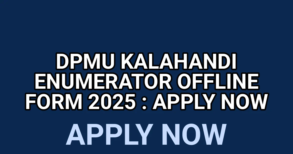 DPMU Kalahandi Enumerator Offline Form 2025 : Apply Now