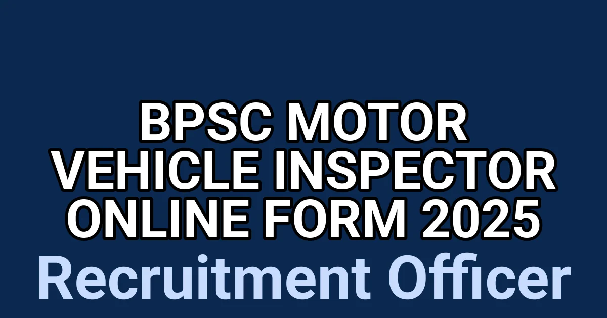 BPSC Motor Vehicle Inspector Online Form 2025