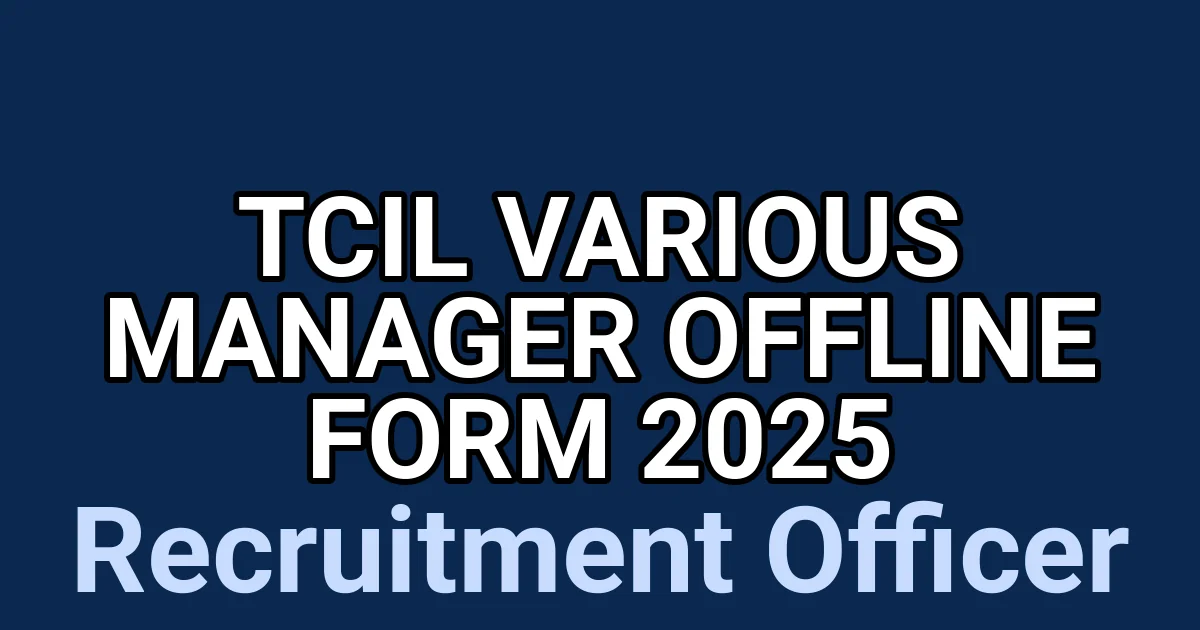TCIL Various Manager Offline Form 2025