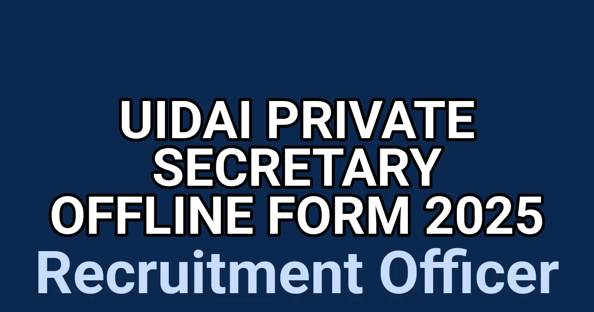 UIDAI Private Secretary Offline Form 2025