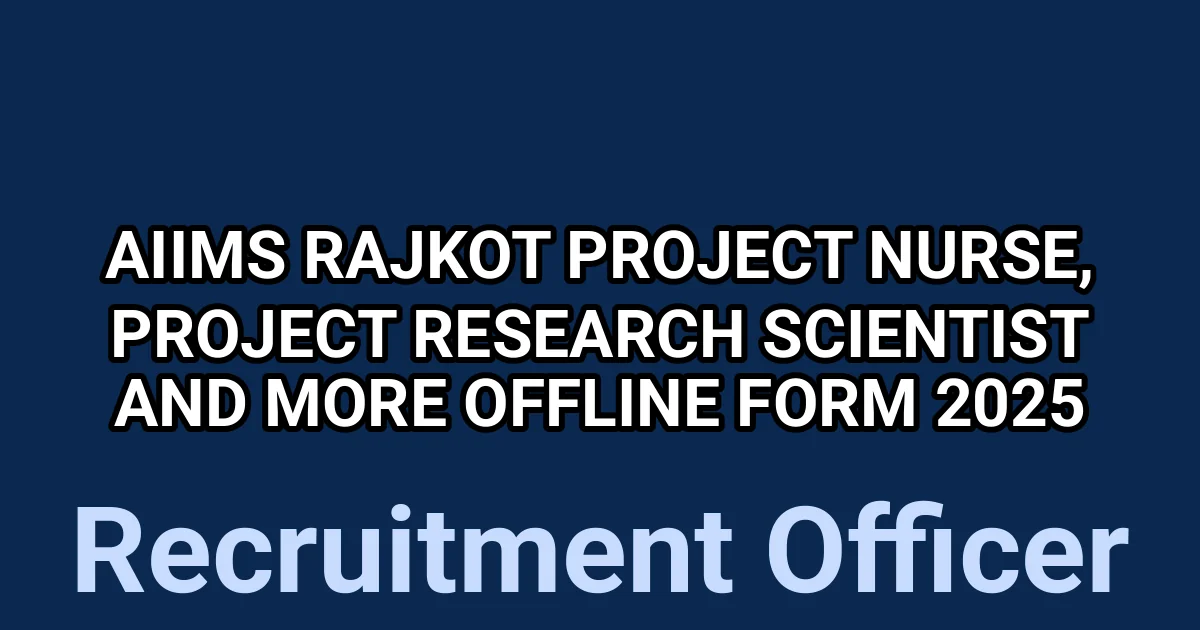 AIIMS Rajkot Project Nurse, Project Research Scientist and More Offline ...