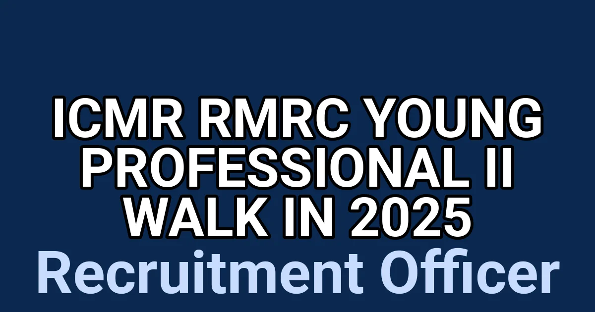 ICMR RMRC Young Professional II Walk in 2025