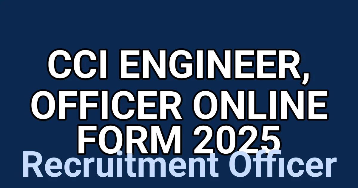 CCI Engineer, Officer Online Form 2025