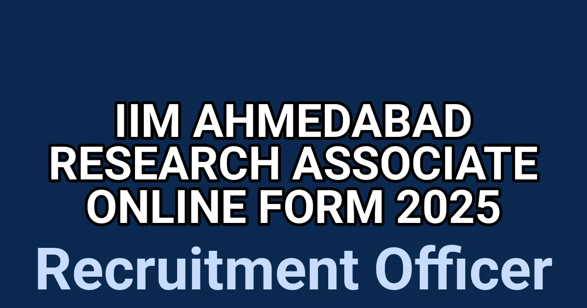 IIM Ahmedabad Research Associate Online Form 2025