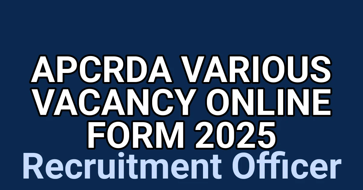 APCRDA Various Vacancy Online Form 2025