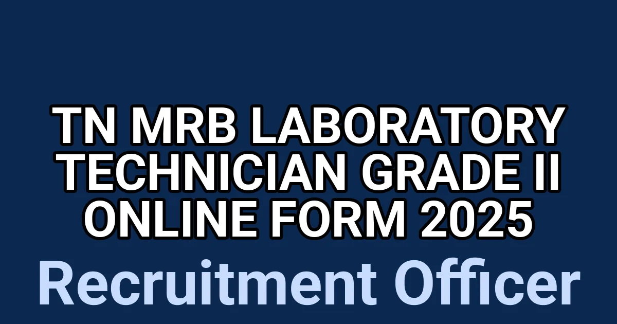 TN MRB Laboratory Technician Grade II Online Form 2025