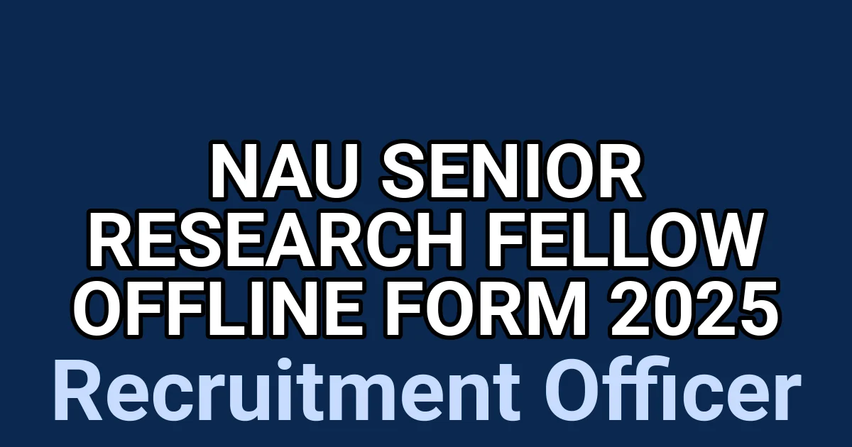 NAU Senior Research Fellow Offline Form 2025
