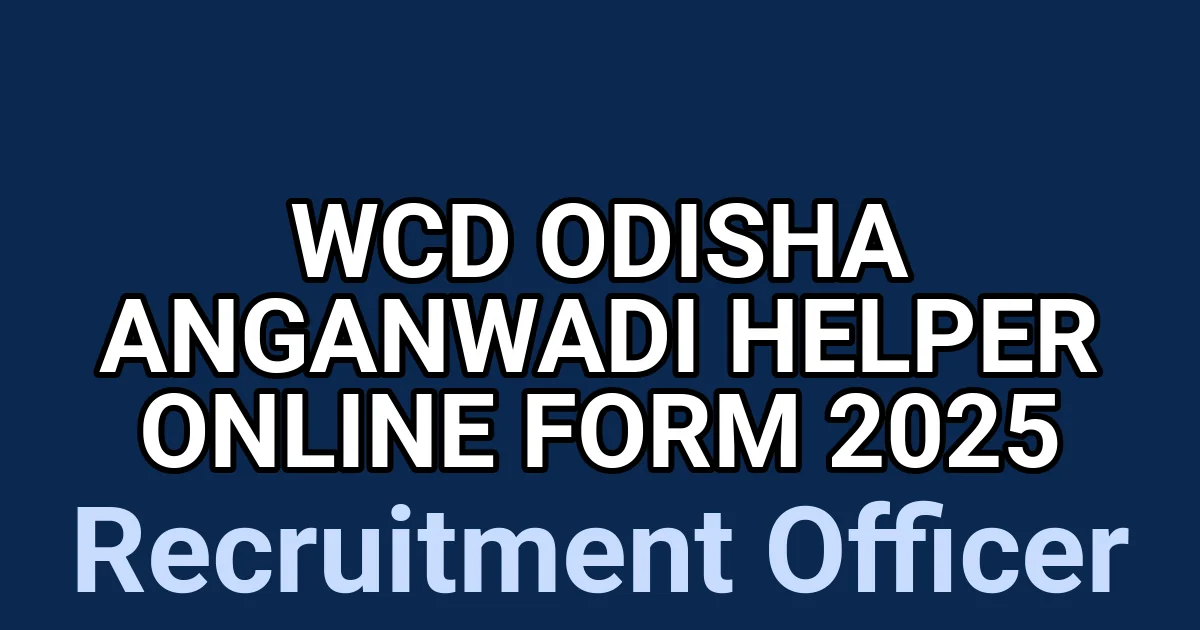 WCD Odisha Anganwadi Helper Online Form 2025