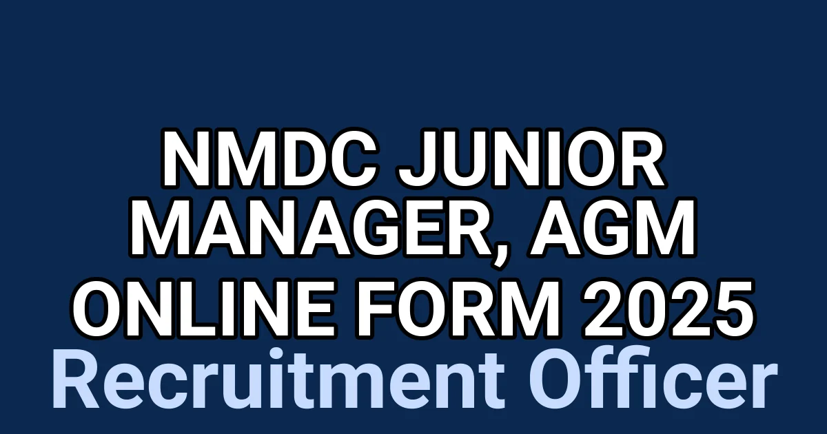 NMDC Junior Manager, AGM Online Form 2025