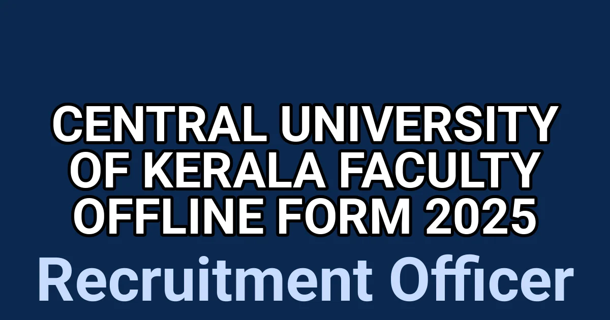 Central University of Kerala Faculty Offline Form 2025