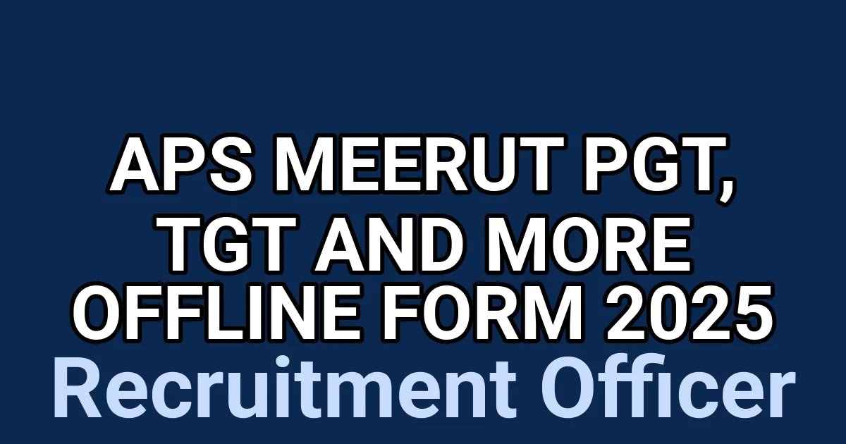 APS Meerut PGT, TGT and More Offline Form 2025