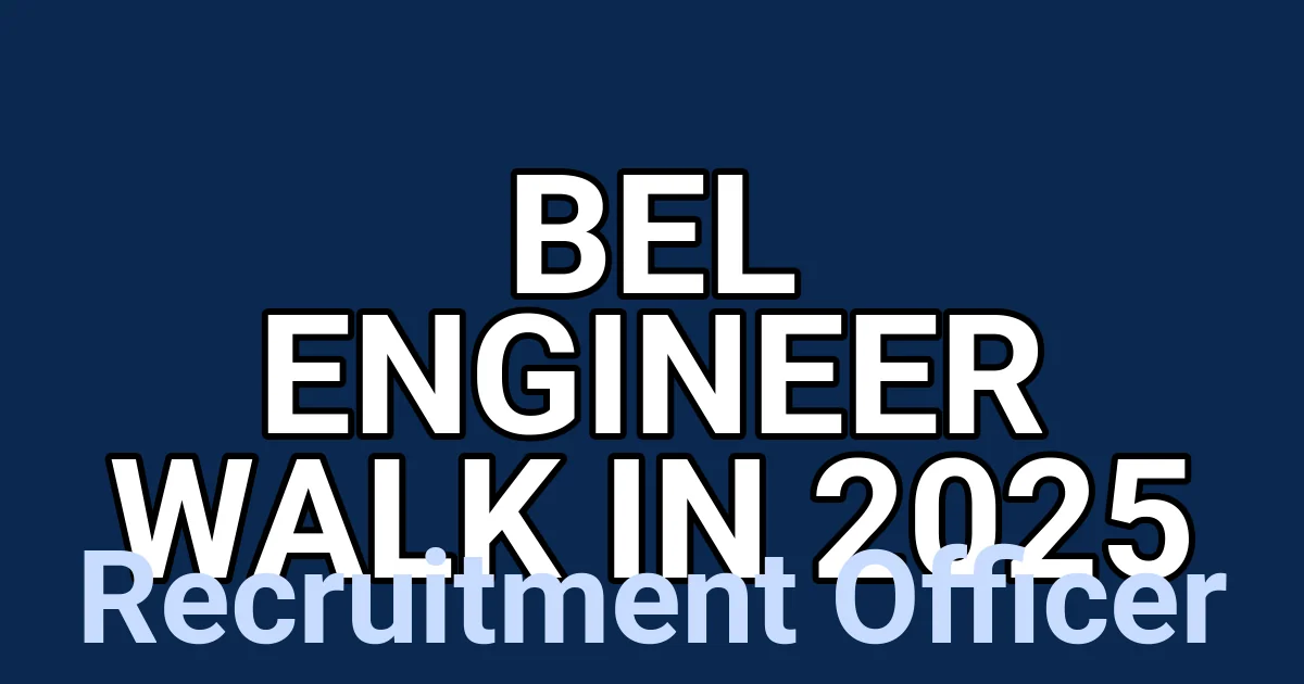 BEL Engineer Walk in 2025
