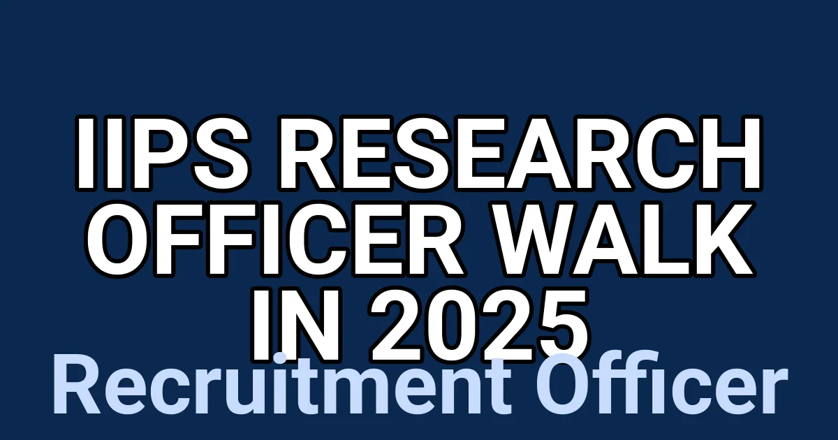 IIPS Research Officer Walk in 2025