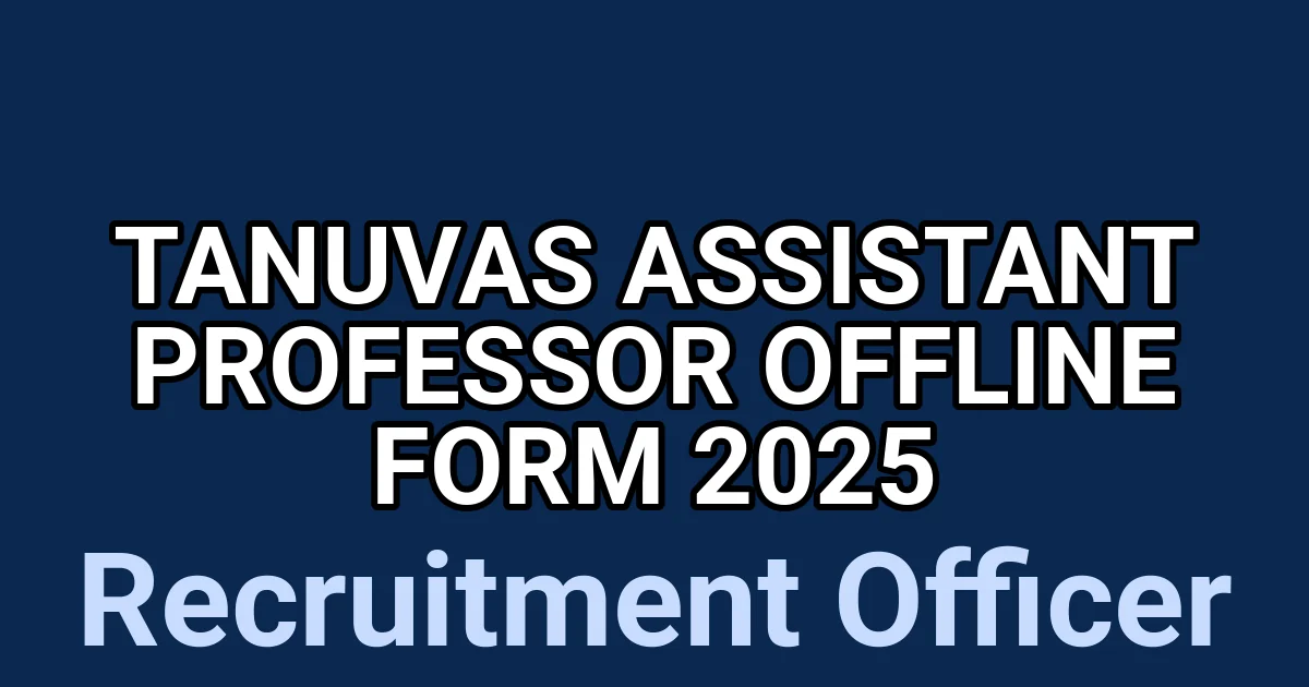 TANUVAS Assistant Professor Offline Form 2025