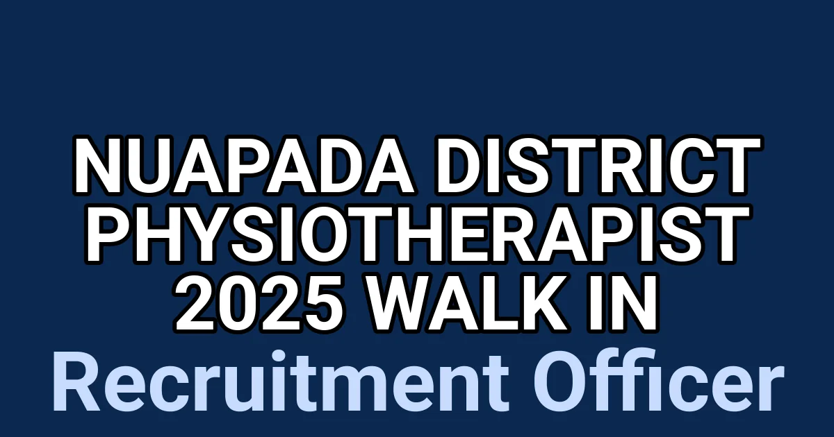 Nuapada District Physiotherapist 2025 Walk in