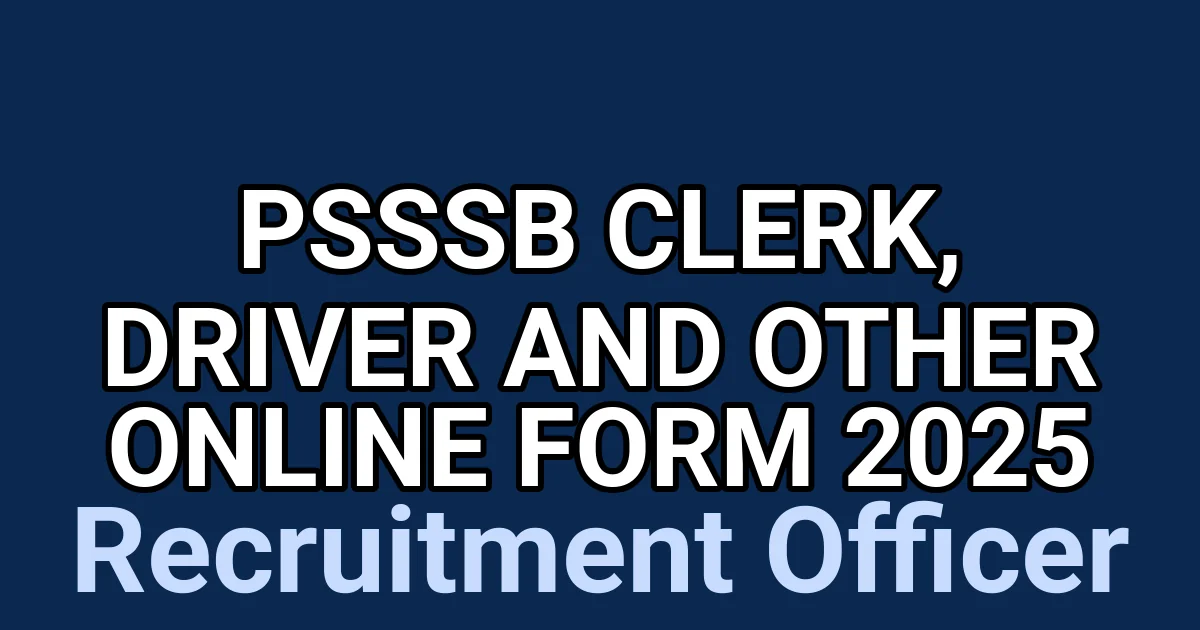 PSSSB Clerk, Driver and Other Online Form 2025
