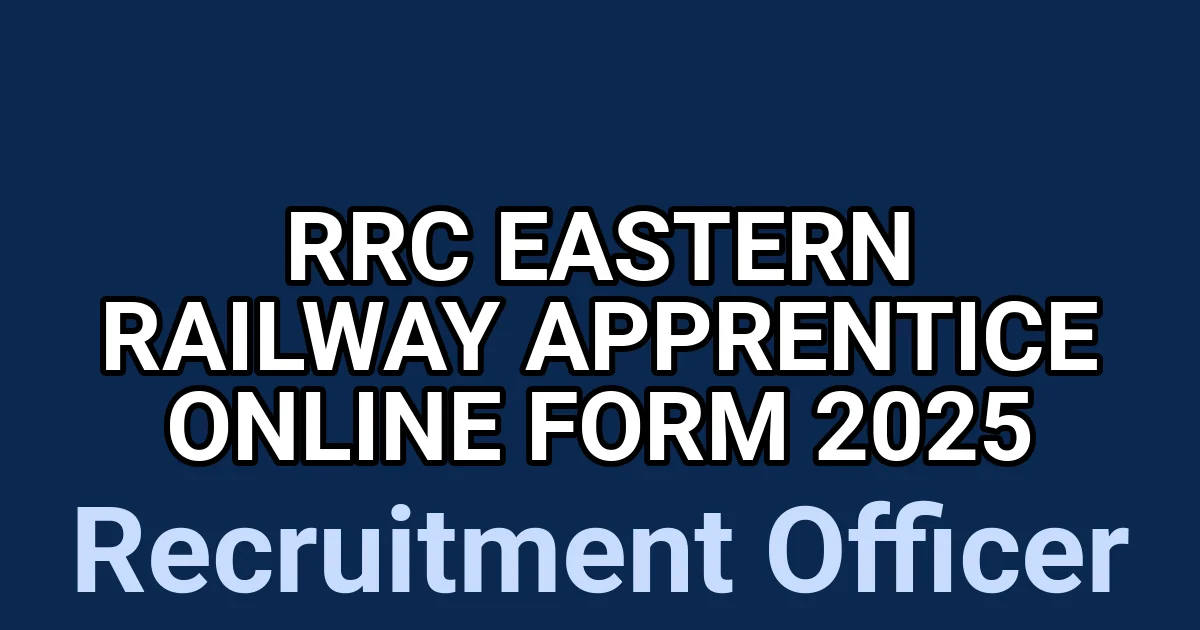 RRC Eastern Railway Apprentice Online Form 2025
