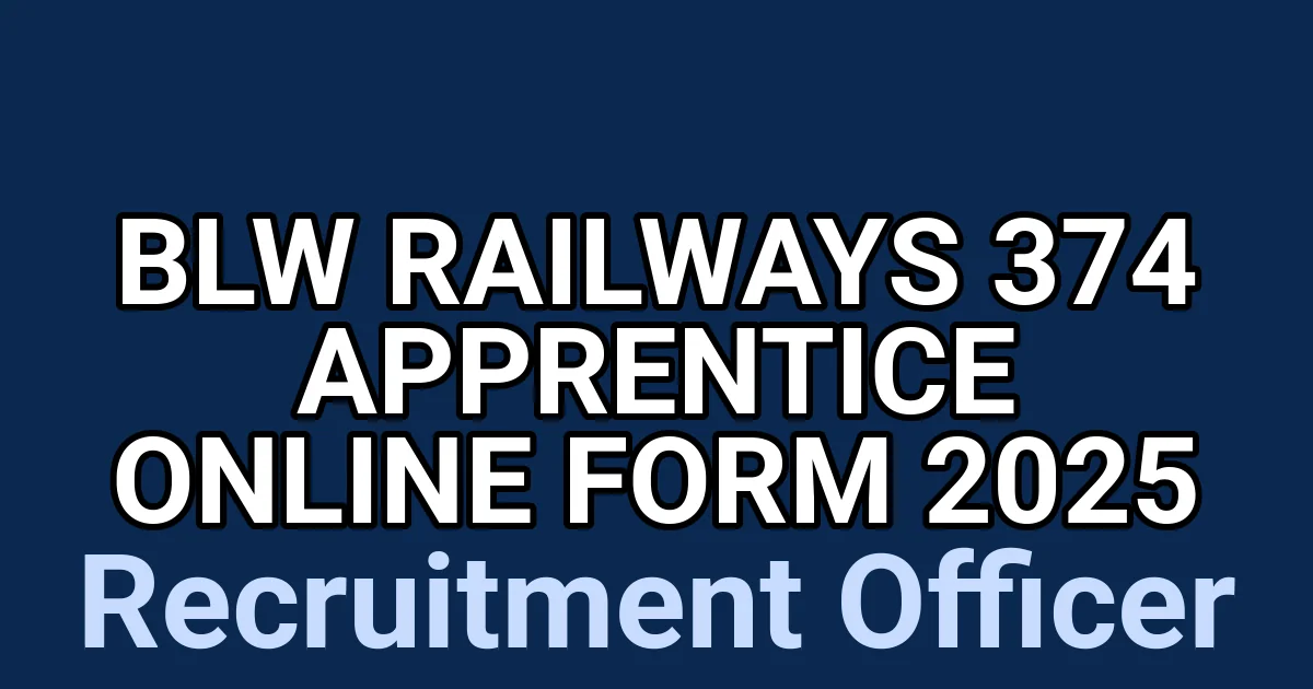 BLW Railways 374 Apprentice Online Form 2025