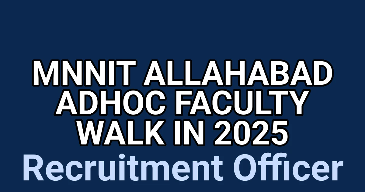 MNNIT Allahabad Adhoc Faculty Walk in 2025