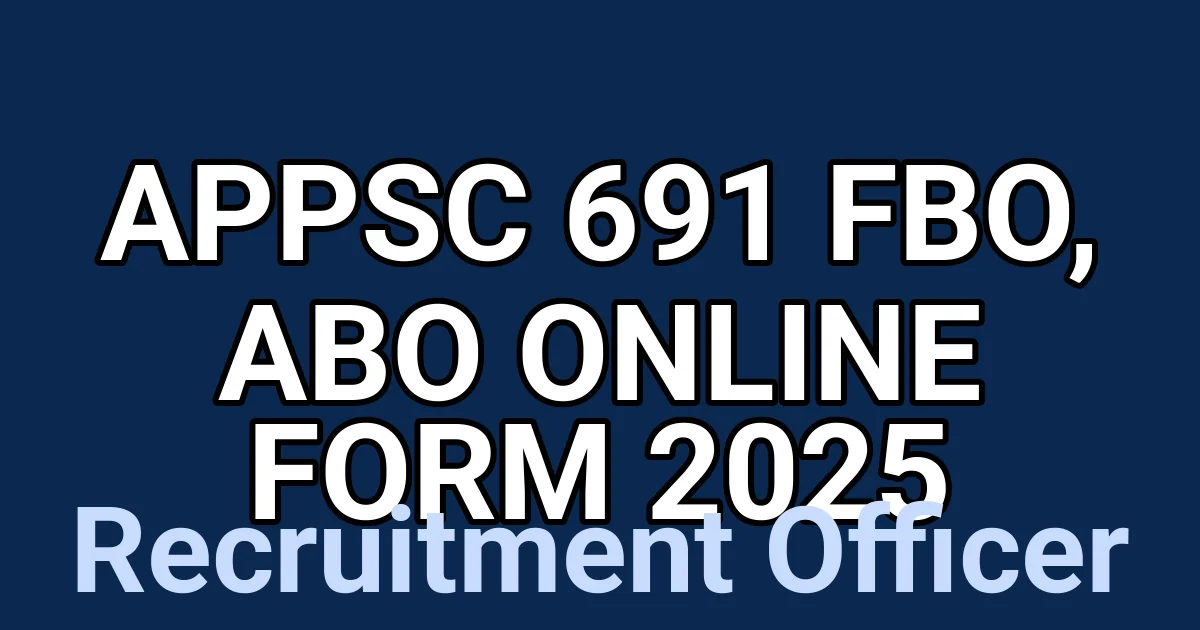APPSC 691 FBO, ABO Online Form 2025