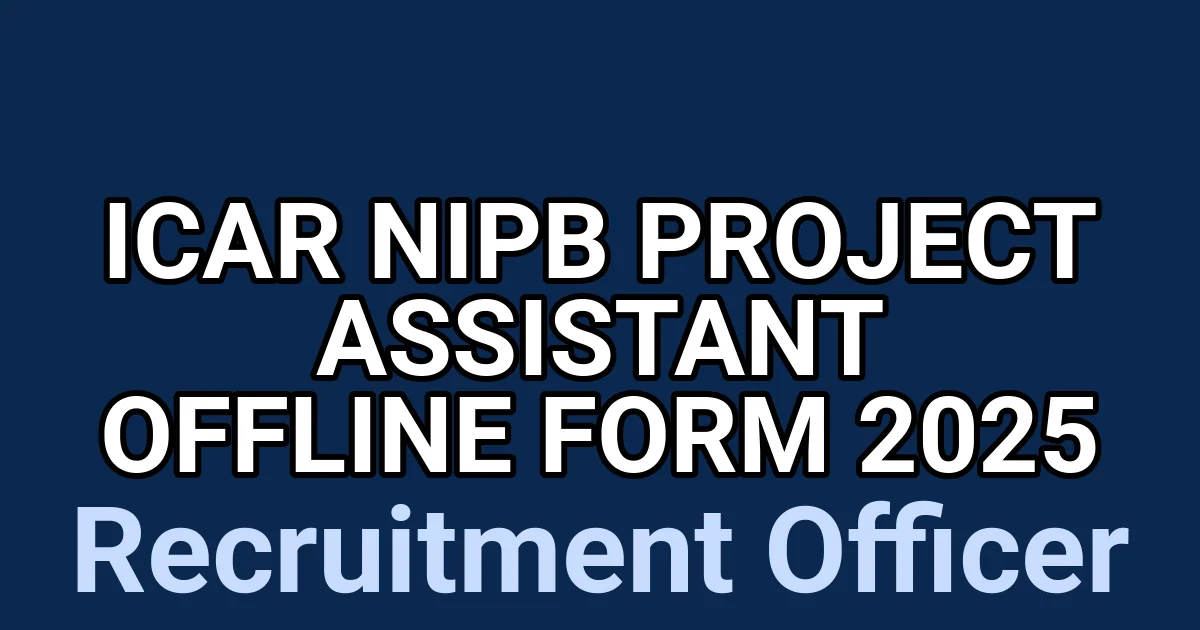 ICAR NIPB Project Assistant Offline Form 2025