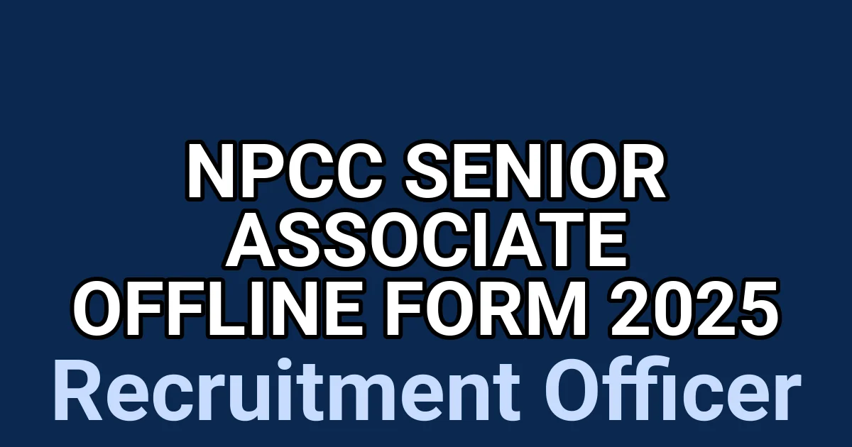 NPCC Senior Associate Offline Form 2025